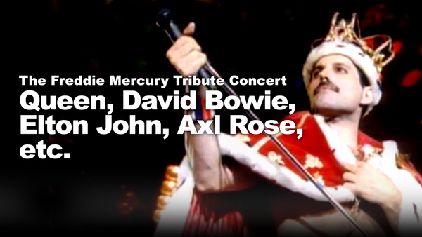 Queen, David Bowie, Elton John, Axl Rose, etc. The Freddie Mercury Tribute Concert | Hulu(フールー)