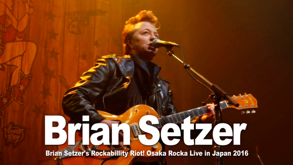 Brian Setzer Brian Setzer's Rockabilly Riot! Osaka Rocka Live in Japan ...